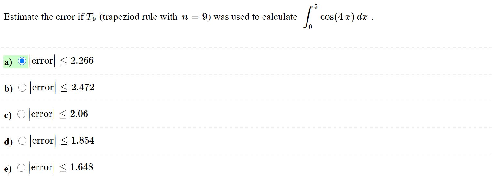 Solved Estimate the error if Tg (trapeziod rule with n= - 9) | Chegg.com