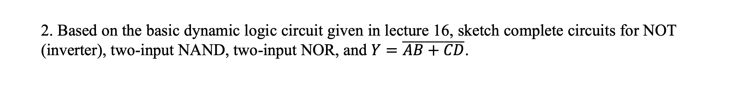 Solved 2. Based on the basic dynamic logic circuit given in | Chegg.com