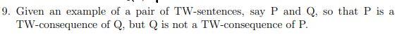 9. Given an example of a pair of TW-sentences, say P | Chegg.com
