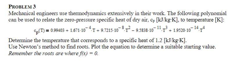 Solved PROBLEM 3 Mechanical engineers use thermodynamics | Chegg.com