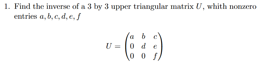 Solved 1. Find the inverse of a 3 by 3 upper triangular | Chegg.com