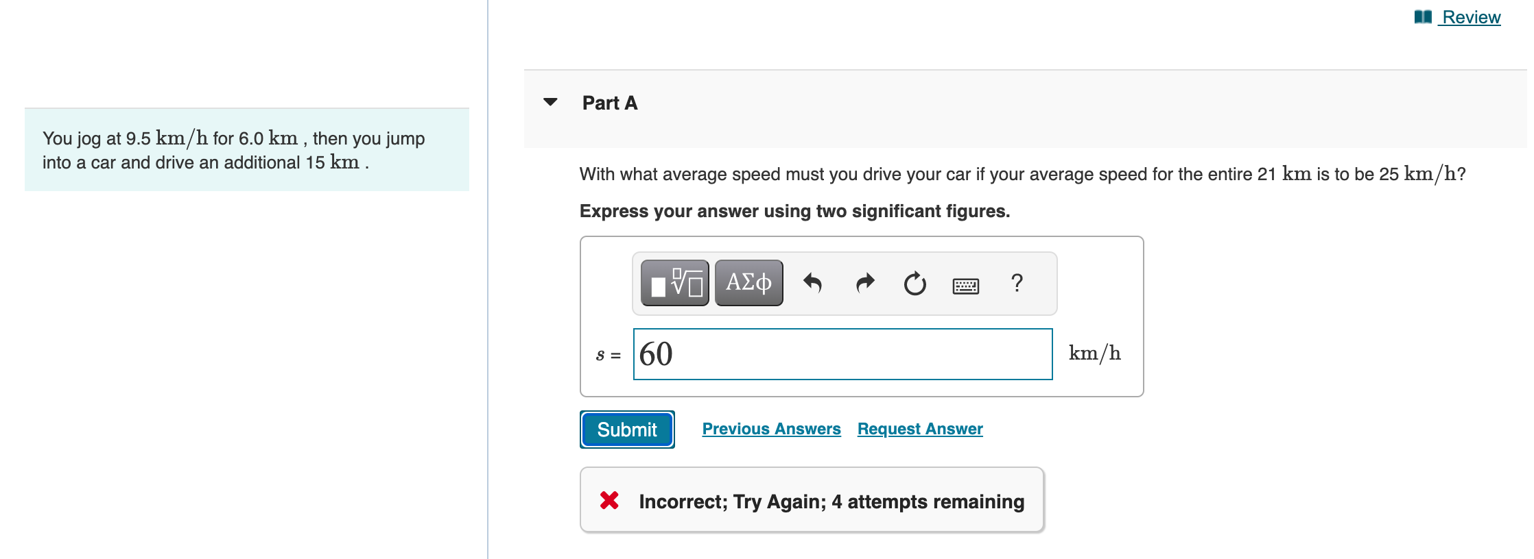 Solved You jog at 9.5 km/h for 6.0 km, then you jump into a | Chegg.com