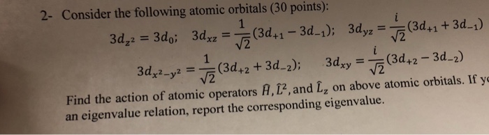 Solved 2- Consider the following atomic orbitals (30 | Chegg.com