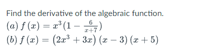 Solved Find the derivative of the algebraic function. (a) | Chegg.com