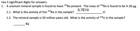 Use 3 significant digits for answers. 1. A uranium | Chegg.com
