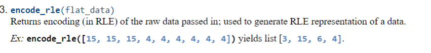 Solved encode_rle(flat_data) Returns encoding (in RLE) of | Chegg.com