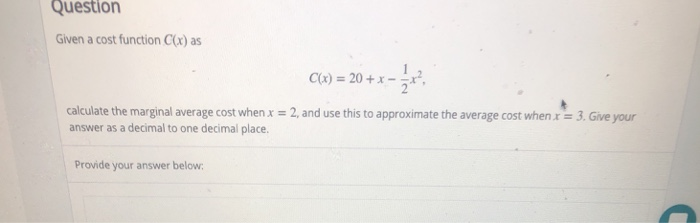 Solved Question Given a cost function C(x) as cur) = 20 + | Chegg.com