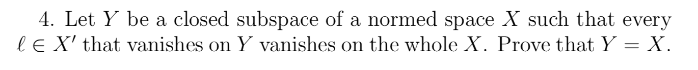 Solved 4. Let Y be a closed subspace of a normed space X | Chegg.com