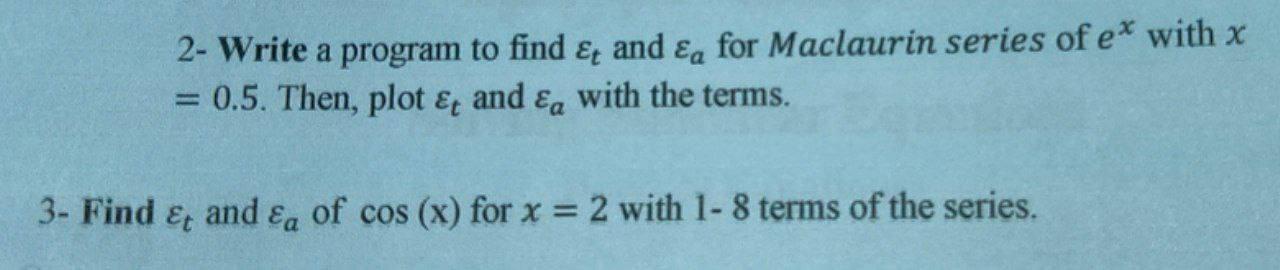 Solved 2- Write a program to find & and Eą for Maclaurin | Chegg.com