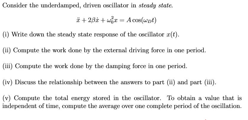 Solved Consider the underdamped, driven oscillator in steady | Chegg.com