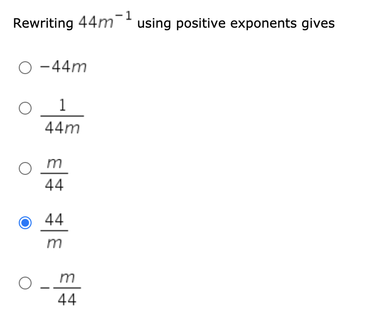 Solved Rewriting 44m-1 using positive exponents gives 0 -44m | Chegg.com
