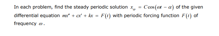 Solved In each problem, find the steady periodic solution x | Chegg.com
