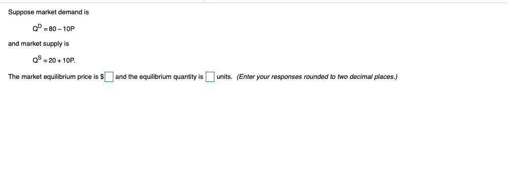 Solved Suppose market demand is Upper Q Superscript | Chegg.com