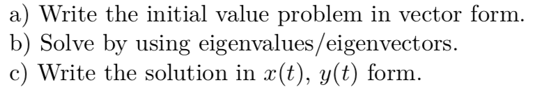 Solved a) Write the initial value problem in vector form. b) | Chegg.com
