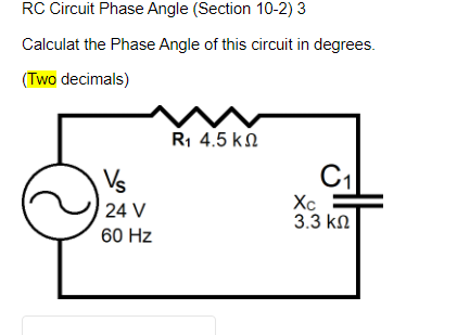 Solved RC Circuit Phase Angle (Section 10-2) 3 Calculat the | Chegg.com