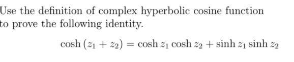 Solved Use the definition of complex hyperbolic cosine | Chegg.com