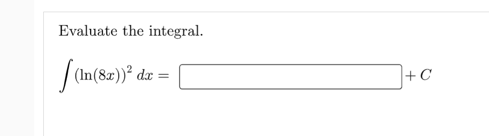 Solved Evaluate The Integral ∫x15ex8dx 81e X8 X8−e X8