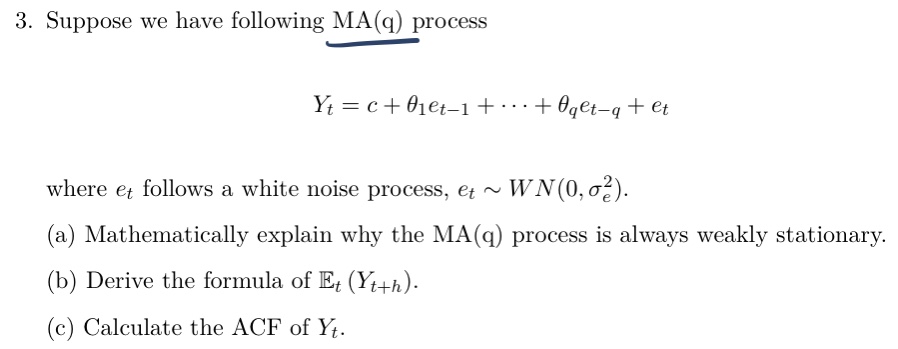 Solved Suppose we have following MA(q) | Chegg.com Solved Suppose we have following MA(q) | Chegg.com