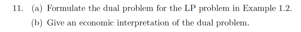 Solved 11. (a) Formulate the dual problem for the LP problem | Chegg.com