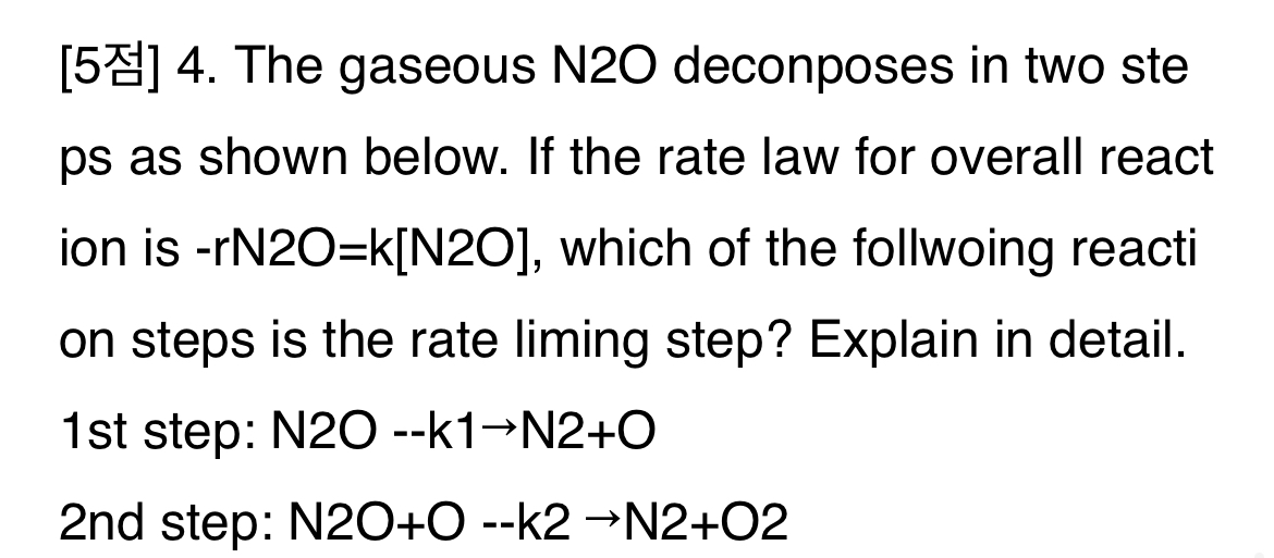 Solved [5점] 4. The gaseous N2O deconposes in two ste ps as | Chegg.com