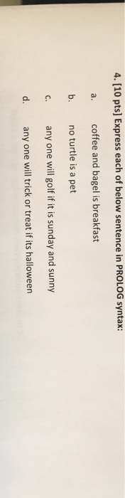 Solved 4. [10 pts] Express each of below sentence in PROLOG | Chegg.com