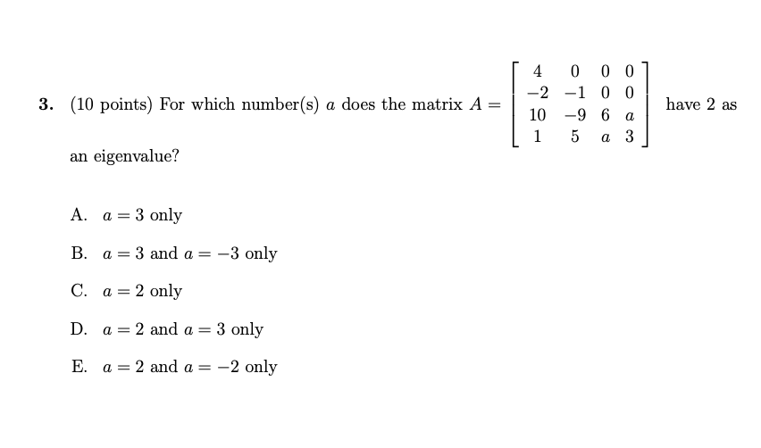 Solved 3. (10 points) For which number(s) a does the matrix | Chegg.com
