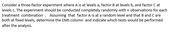 Solved Consider a three-factor experiment where A is at | Chegg.com