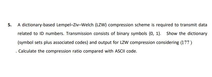 5. A dictionary-based Lempel-ziv-Welch (Lzw) | Chegg.com