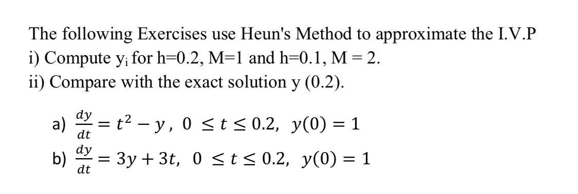 Solved The following Exercises use Heun's Method to | Chegg.com