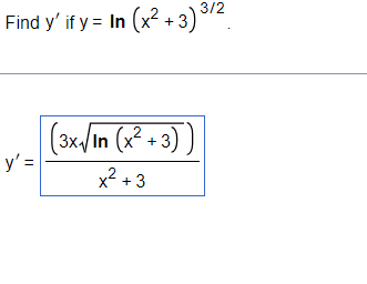 Solved Find y′ if y=ln(x2+3)3/2 y′=x2+3(3xln(x2+3)) | Chegg.com