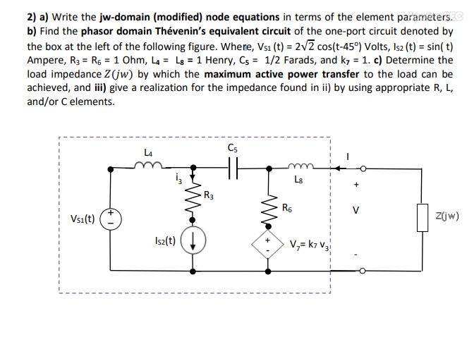 Solved 2) a) Write the jw-domain (modified) node equations | Chegg.com