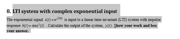 Solved 8. LTI system with complex exponential input e | Chegg.com