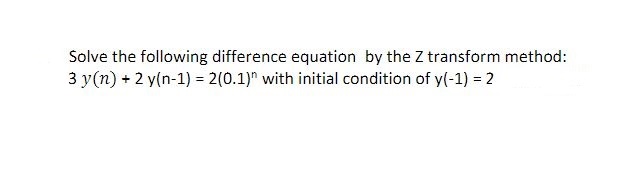 Solved Solve the following difference equation by the Z | Chegg.com