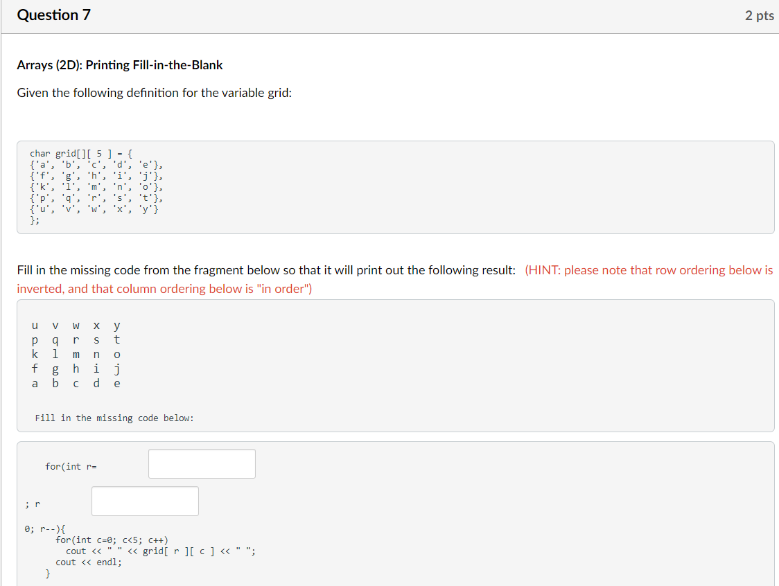 Solved Question 7 2 pts Arrays (2D): Printing | Chegg.com