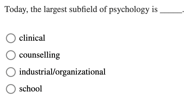 Solved Today, the largest subfield of psychology | Chegg.com
