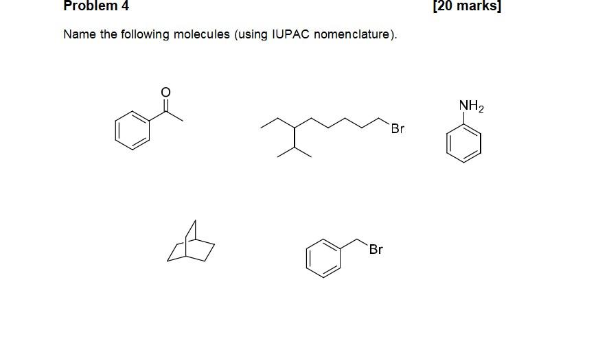 Solved Name the following molecules (using IUPAC | Chegg.com