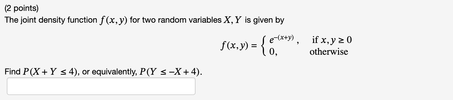 Solved (2 points) The joint density function f(x,y) for two | Chegg.com