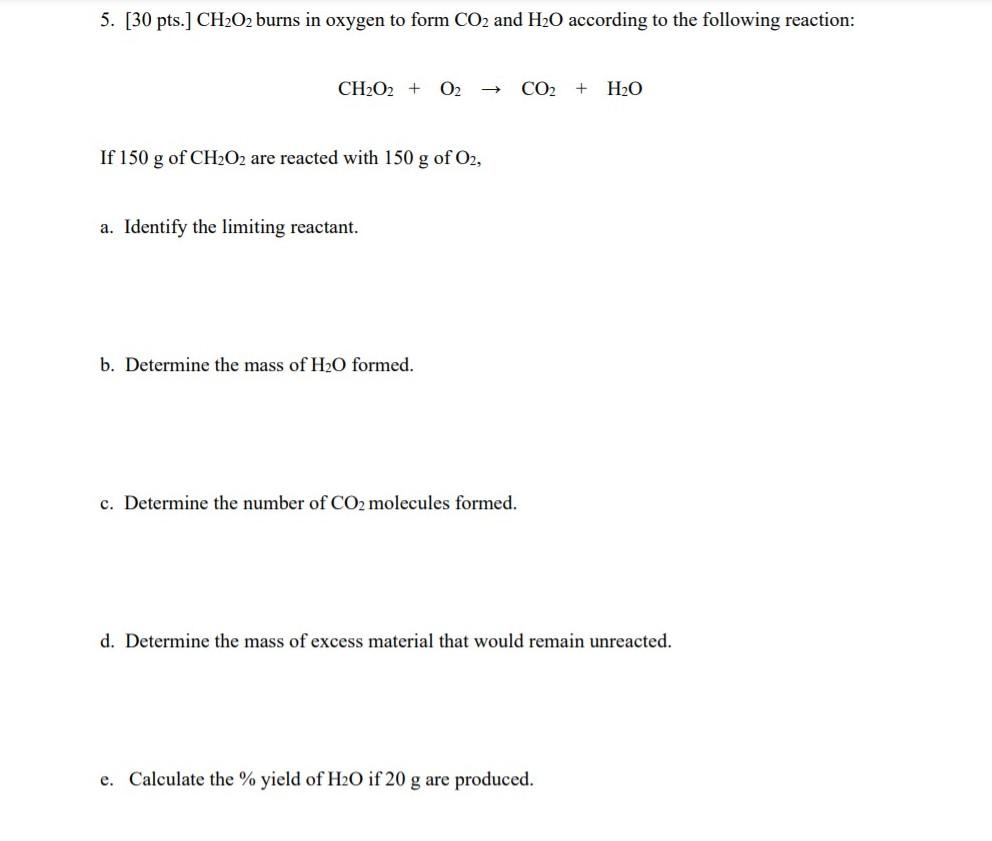 Solved 5. [30 pts.] CH2O2 burns in oxygen to form CO2 and | Chegg.com