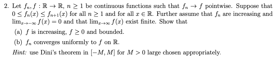 Solved 2. Let fn, f: R + R, n > 1 be continuous functions | Chegg.com Solved 2. Let fn, f: R + R, n > 1 be continuous functions | Chegg.com