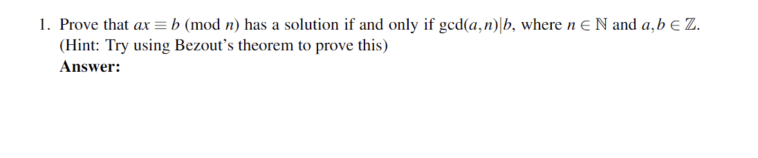 Solved 1. Prove that ax≡b(modn) has a solution if and only | Chegg.com