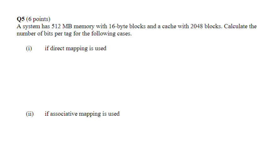 Solved Q5 (6 points) A system has 512 MB memory with 16-byte | Chegg.com