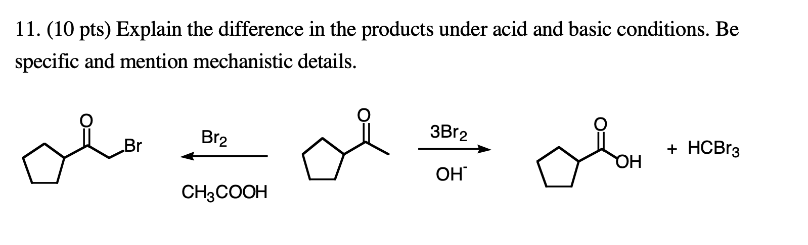 Solved 11. (10 pts) Explain the difference in the products | Chegg.com