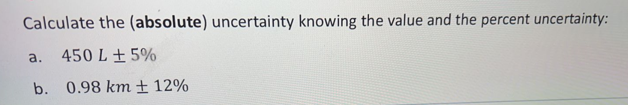 Solved Calculate the (absolute) uncertainty knowing the | Chegg.com