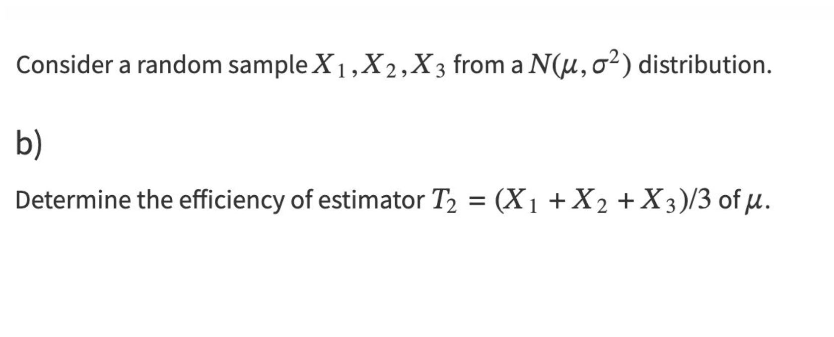 Solved Consider a random sample x1,x2,x3 ﻿from a N(μ,σ2) | Chegg.com