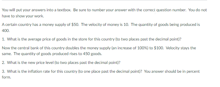 Solved You will put your answers into a textbox. Be sure to | Chegg.com