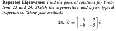 Solved Repeated Eigenvalues Find the general solutions for | Chegg.com
