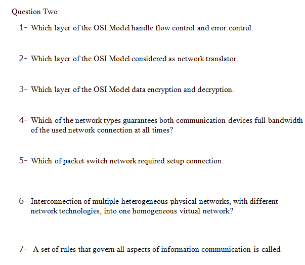 Solved Question Two: 1- Which layer of the OSI Model handle | Chegg.com