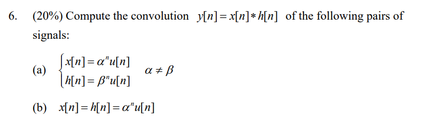 Solved (20\%) Compute the convolution y[n]=x[n]∗h[n] of the | Chegg.com