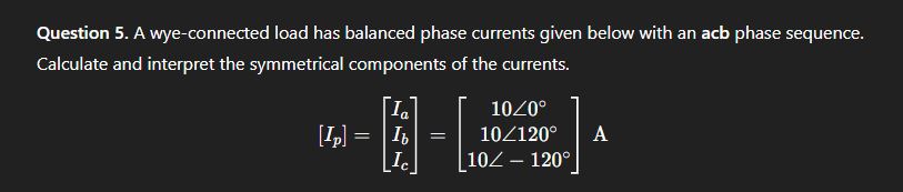 Solved Question 5. ﻿A wye-connected load has balanced phase | Chegg.com