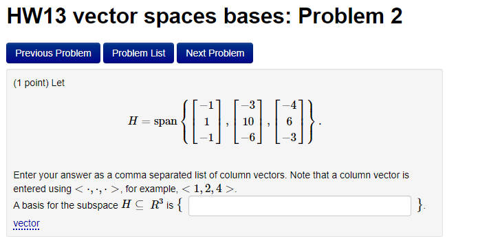 Solved HW13 vector spaces bases: Problem 2 (1 point) Let | Chegg.com